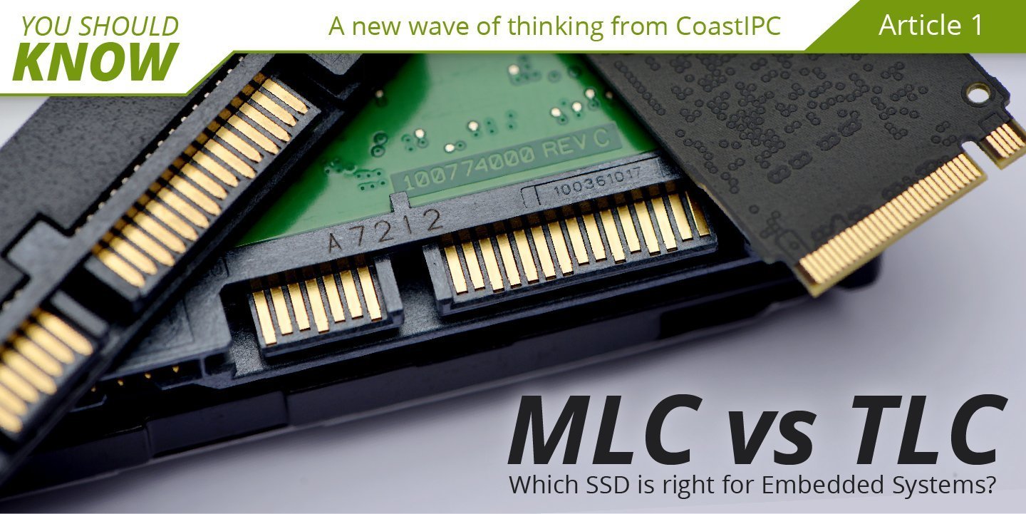 MLC Is the Right SSD Choice for Embedded Systems - CoastIPC